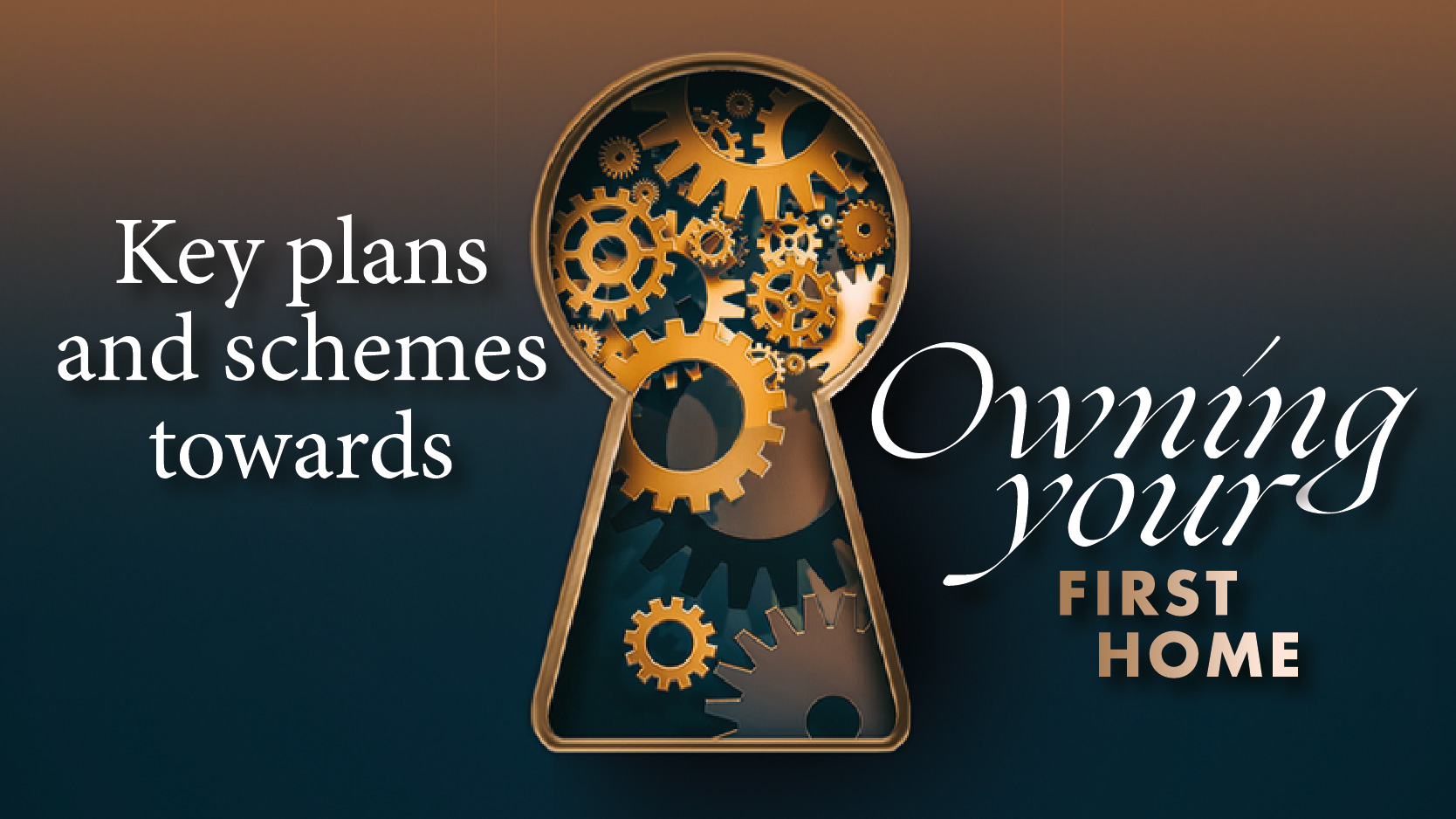 Key plans and schemes towards owning your first home | Cornerstone Xstate